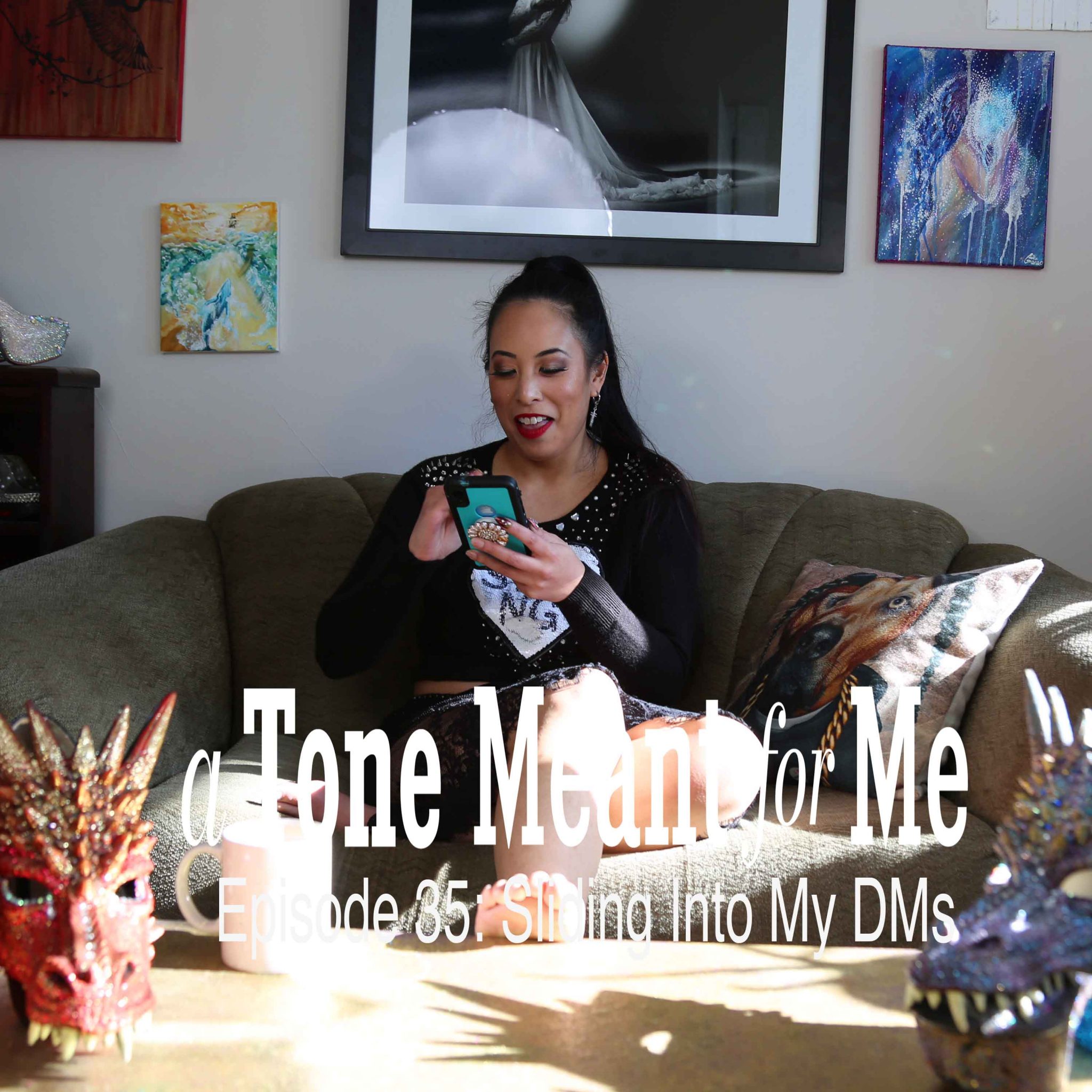 Episode 35: Sliding Into My DMs – A Tone Meant For Me